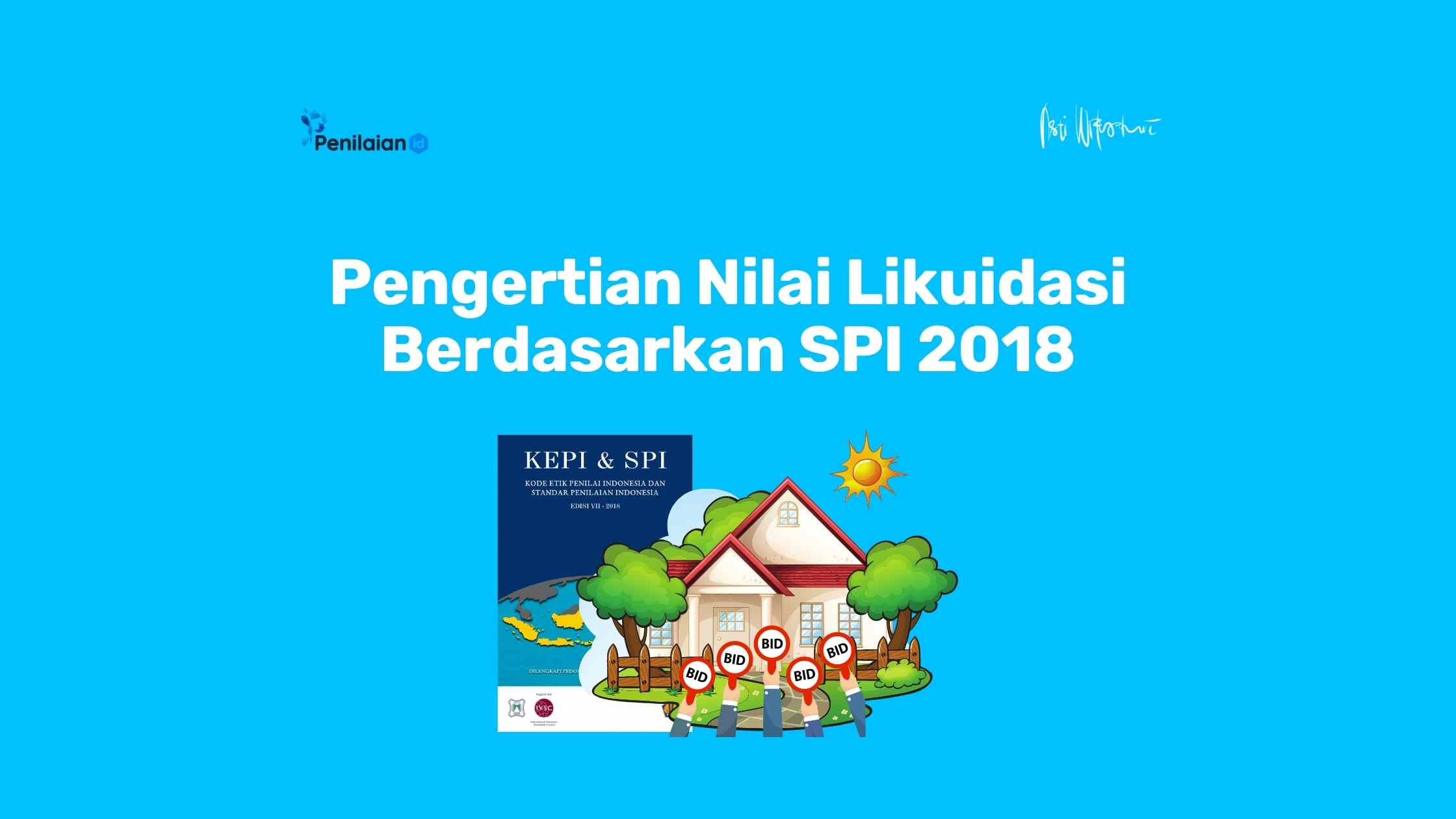 Pengertian Nilai Likuidasi Berdasarkan SPI 2018 - Penilaian.id
