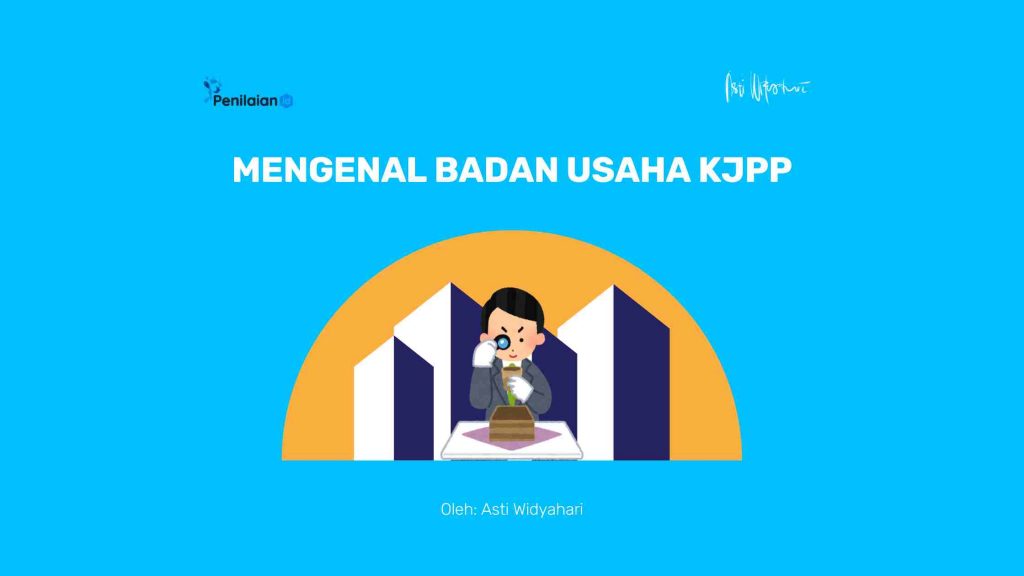 Mengenal Badan Usaha KJPP - Penilaian.id
