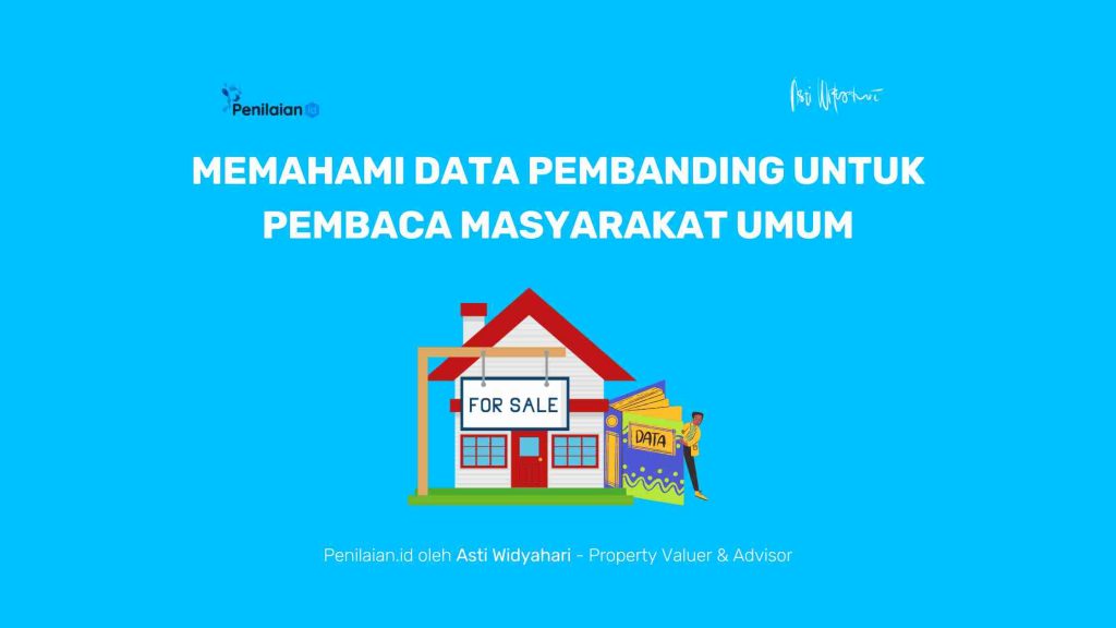 Memahami Data Pembanding untuk Pembaca Masyarakat Umum - Penilaian.id
